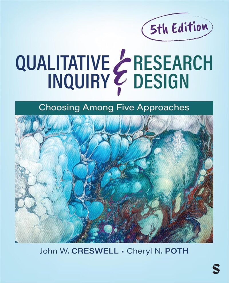 Qualitative Inquiry and Research Design: Choosing Among Five Approaches ...